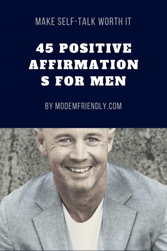 45 Positive Affirmations for Men – Daily Affirmations for Alpha Males!